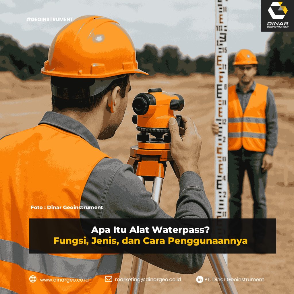 Apa Itu Alat Waterpass? Fungsi, Jenis, dan Cara Penggunaannya