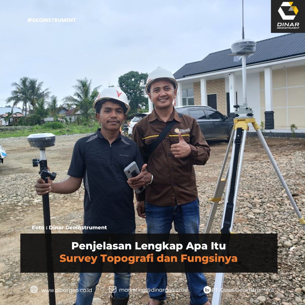 Penjelasan Lengkap Apa Itu Survey Topografi dan Fungsinya